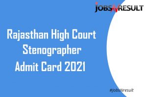 Rajasthan High Court Stenographer Admit Card 2021 Grade 3 Exam Date