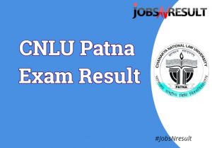 CNLU Patna Exam Result 2021 - Chanakya National Law University