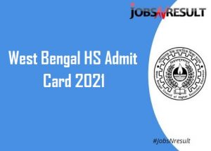 West Bengal HS Admit Card 2021 Download WB HS Exam Hall Ticket