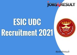 ESIC UDC Recruitment 2021 Apply Online 6552 Steno Notification
